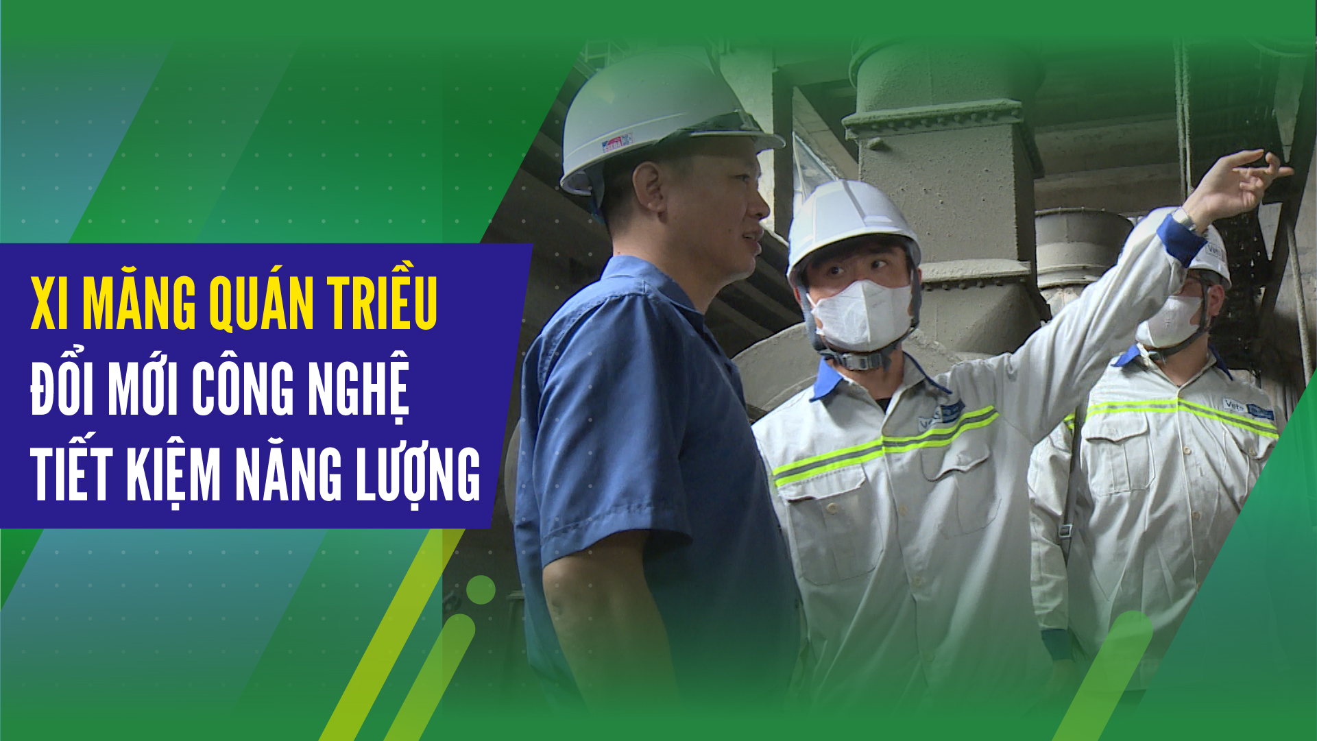 Xi măng Quán Triều đổi mới công nghệ tiết kiệm năng lượng