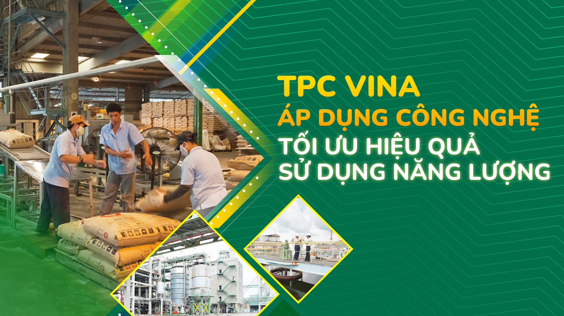 [VIDEO CLIP] TPC Vina áp dụng công nghệ, tối ưu hóa hiệu quả sử dụng ...