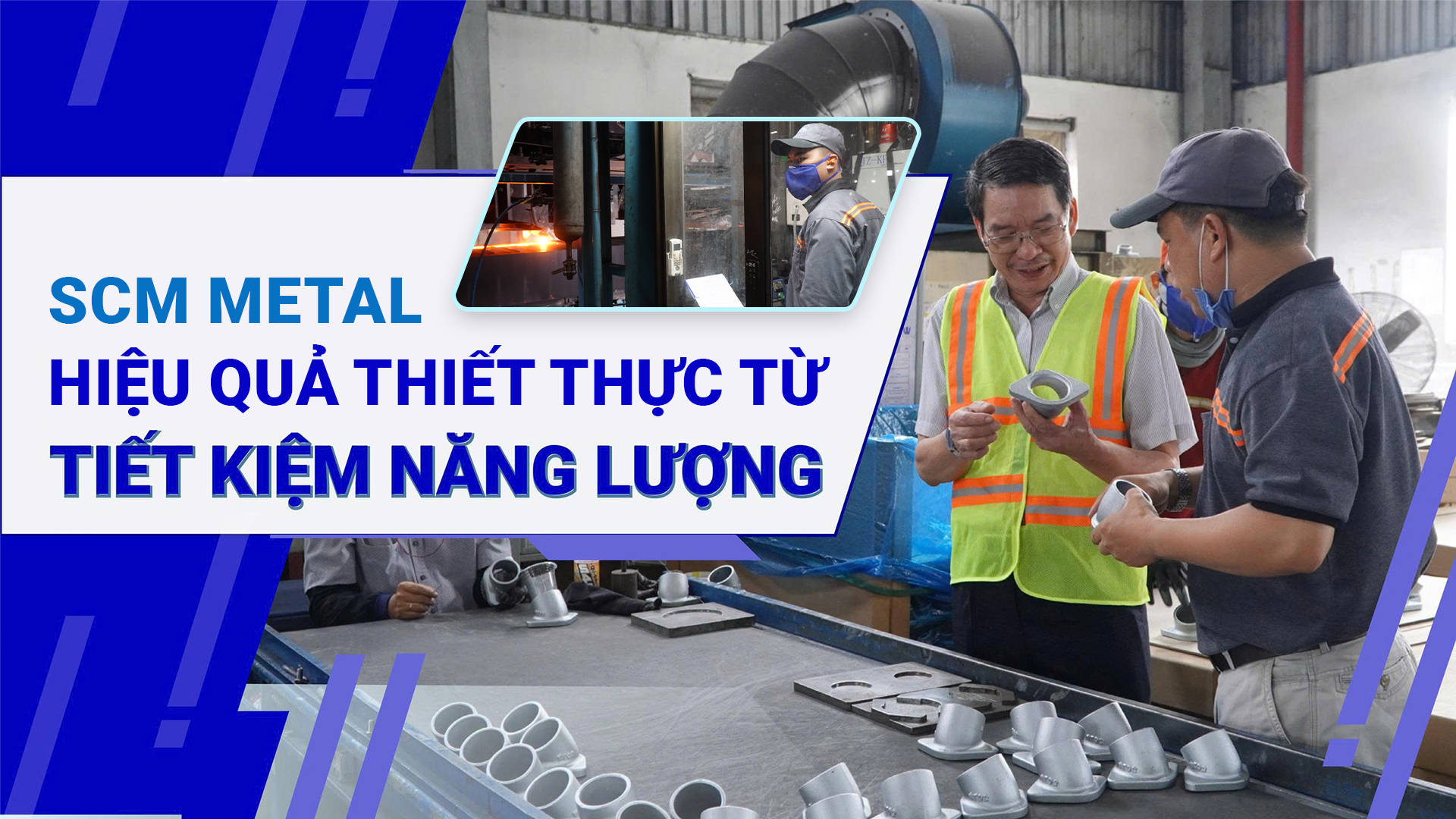 [VIDEO CLIP] SCM Metal nâng cao hiệu quả sử dụng năng lượng